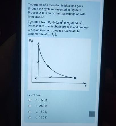 Solved Two moles of a monatomic ideal gas goes through the | Chegg.com