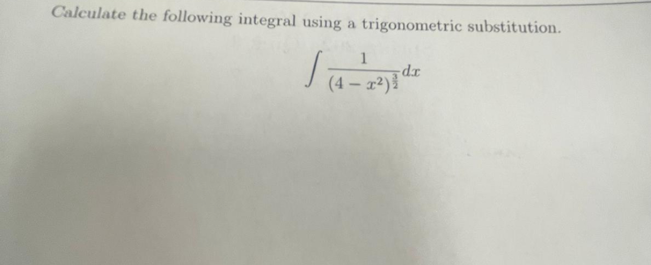 Solved Calculate the following integral using a | Chegg.com