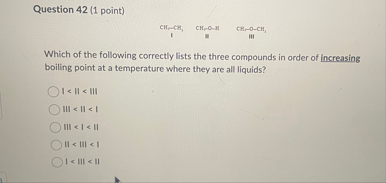 Solved Question 42 (1 ﻿point)CH3-CH3ICH3-O-HIIIIIWhich of | Chegg.com