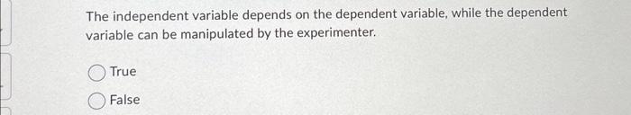 Solved The independent variable depends on the dependent | Chegg.com