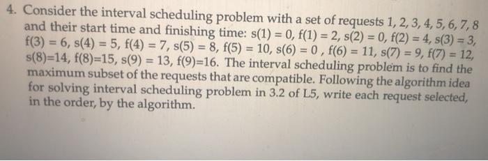 Solved 4. Consider the interval scheduling problem with a | Chegg.com