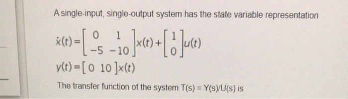 Solved A single-input, single-output system has the state | Chegg.com