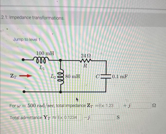 Solved 2.1: Impedance transformations. Jump to level 1 For | Chegg.com