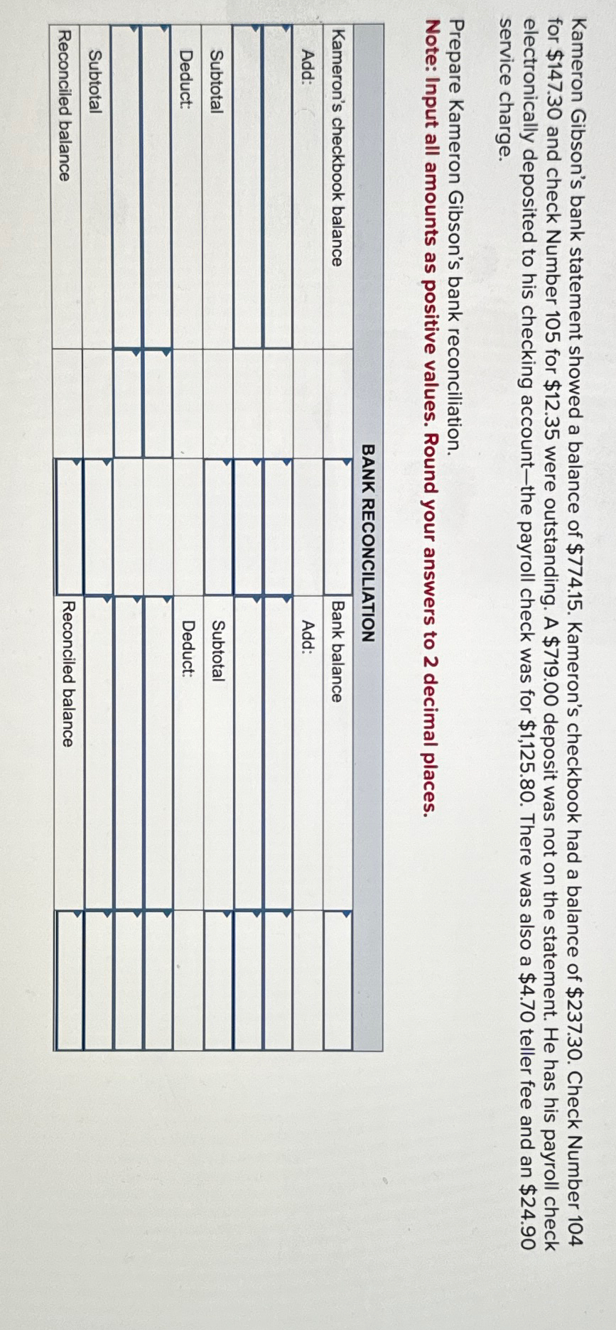 Solved Kameron Gibson's bank statement showed a balance of | Chegg.com
