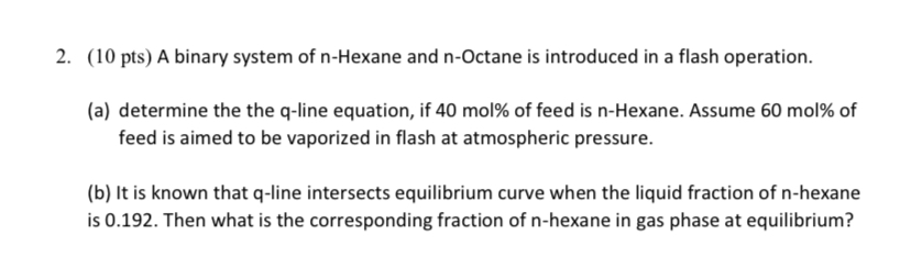Solved (10 ﻿pts) ﻿A binary system of n-Hexane and n-Octane | Chegg.com