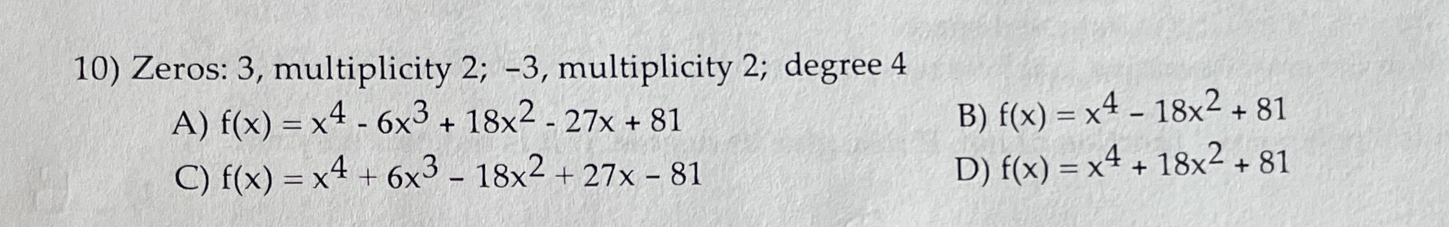 Solved Zeros: 3 , ﻿multiplicity 2;-3, ﻿multiplicity 2 ﻿; | Chegg.com