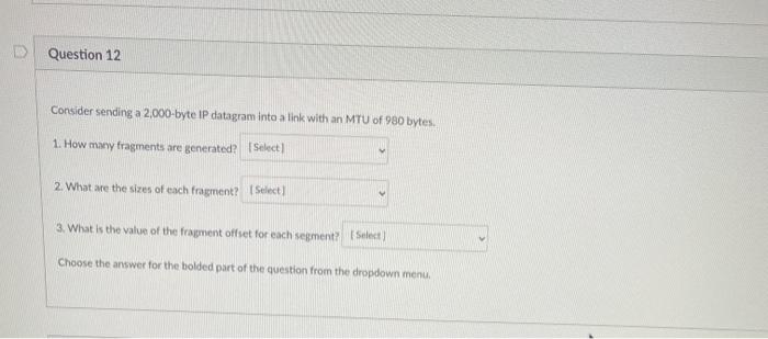 Solved Question 12 Consider sending a 2,000-byte IP datagram | Chegg.com