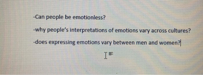 Solved -Can people be emotionless? -why people's | Chegg.com