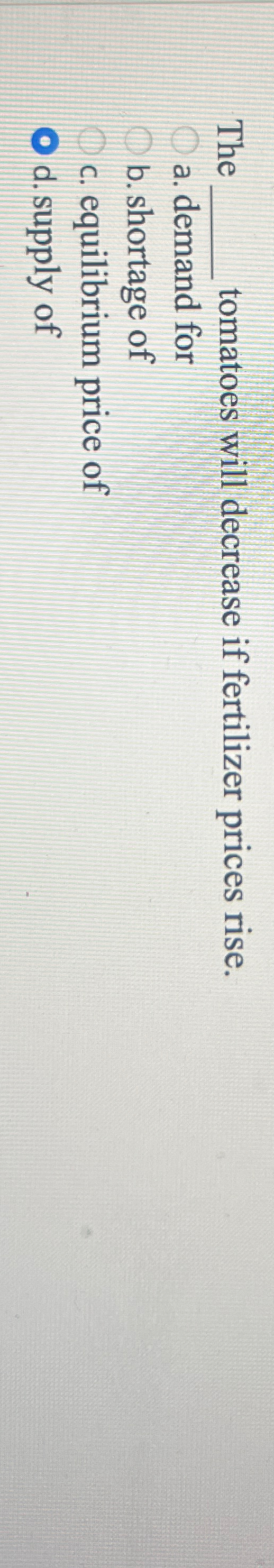 Solved The q, ﻿tomatoes will decrease if fertilizer prices | Chegg.com