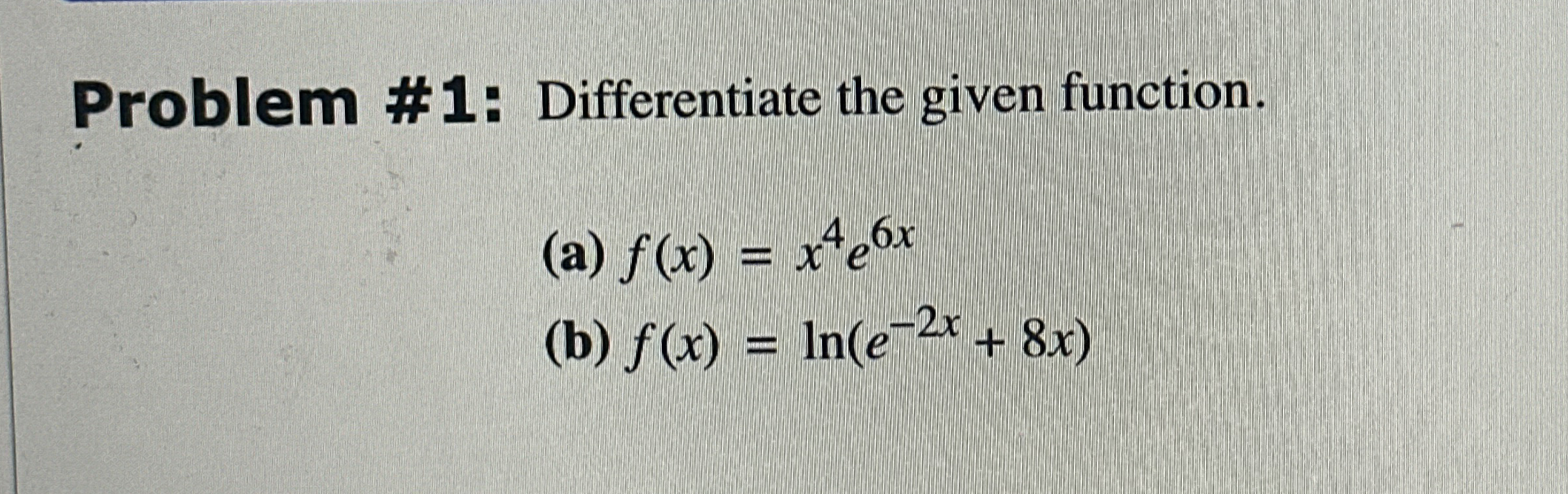 Solved Problem #1: Differentiate the given | Chegg.com