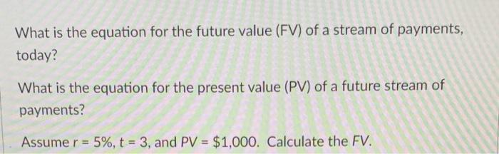Solved What is the equation for the future value (FV) of a | Chegg.com