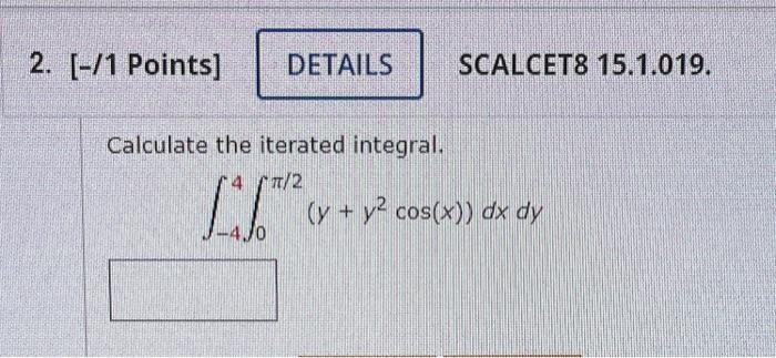 Solved Calculate the iterated integral. | Chegg.com
