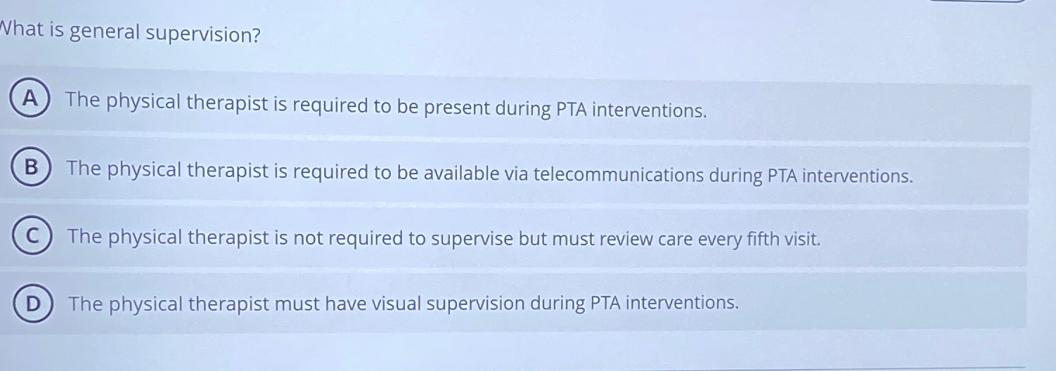 Solved What is general supervision?The physical therapist is | Chegg.com