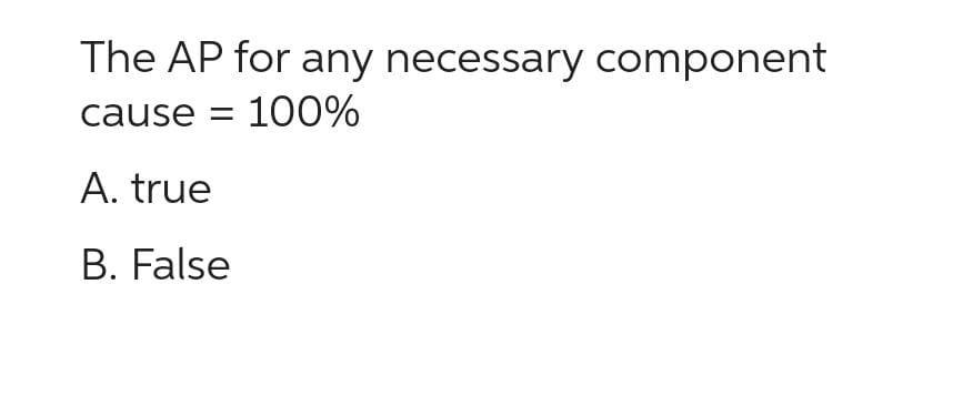 Solved The AP for any necessary component cause =100% A. | Chegg.com