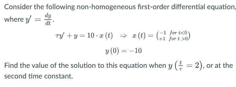 Solved Consider the following non-homogeneous first-order | Chegg.com