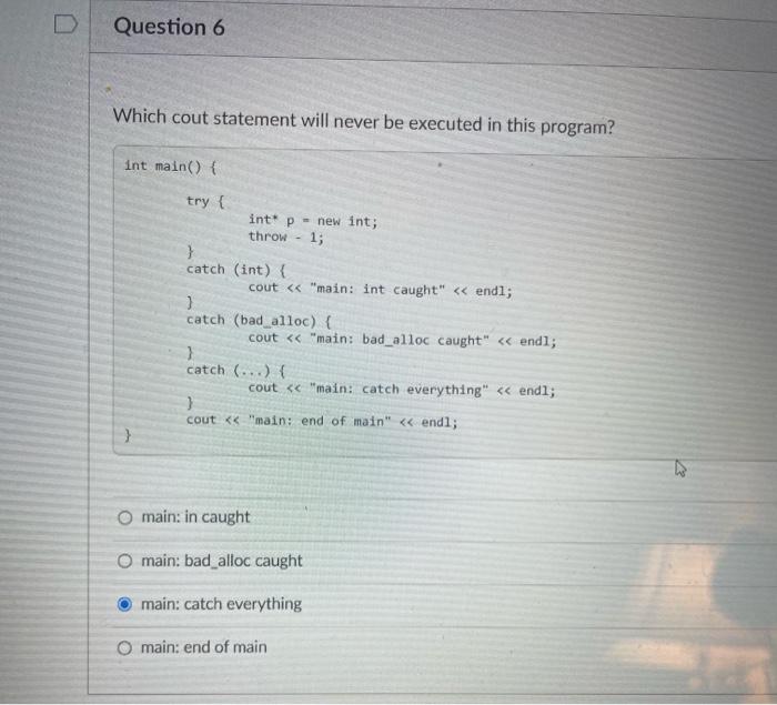 Solved Which cout statement will never be executed in this | Chegg.com