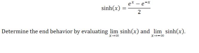 Solved sinh(x)=ex-e-x2Determine the end behavior by | Chegg.com