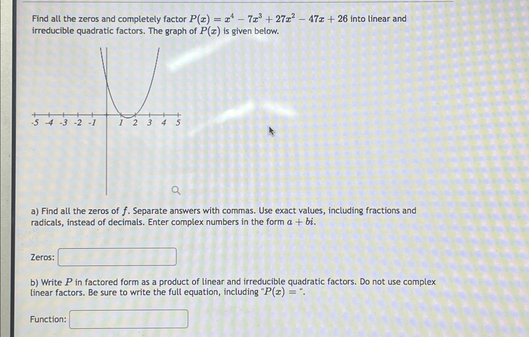 Solved Find all the zeros and completely factor | Chegg.com