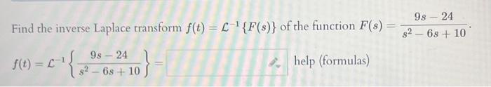Solved Find the inverse Laplace transform f(t)=L−1{F(s)} of | Chegg.com