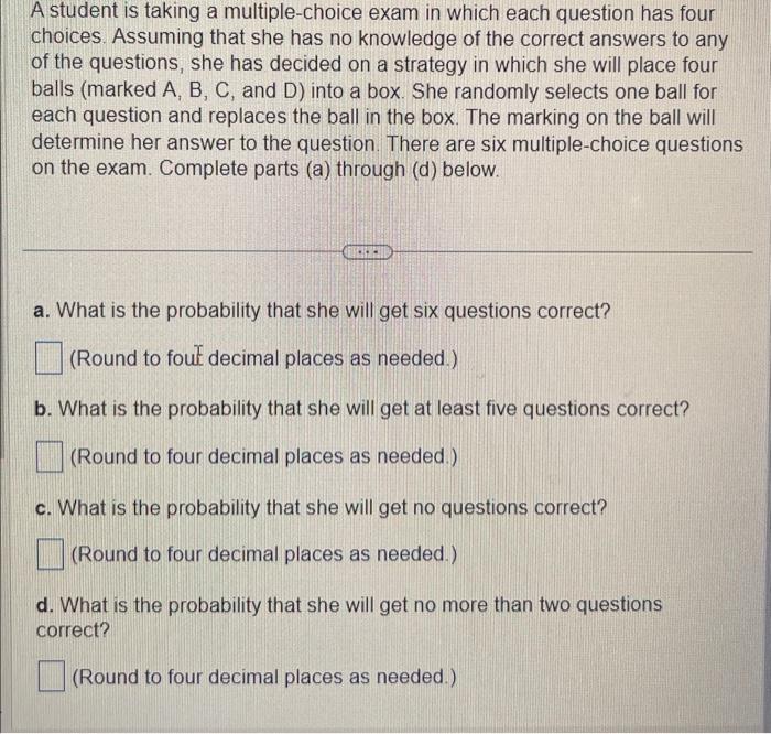 Solved A student is taking a multiple-choice exam in which | Chegg.com