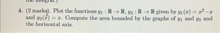 Solved 4. (2 marks). Plot the functions y1:R→R,y2:R→R given | Chegg.com