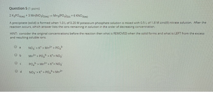 Solved Question 51 point) 2 K3PO4(aq) + 3 Mn(NO3)2(aa) - | Chegg.com