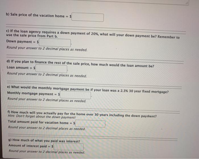 Solved 25 pts 1 Details 3) Find a vacation home that you | Chegg.com