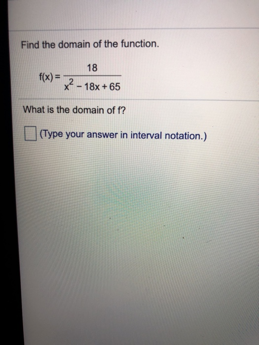 Solved Find the domain of the function. 18 f(x) = 2 x-18x + | Chegg.com