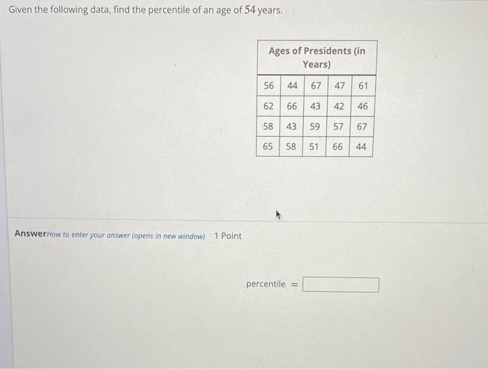 Solved Given the following data, find the percentile of an | Chegg.com