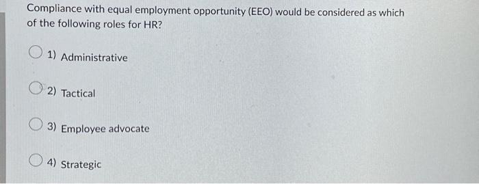 Solved Compliance with equal employment opportunity (EEO) | Chegg.com