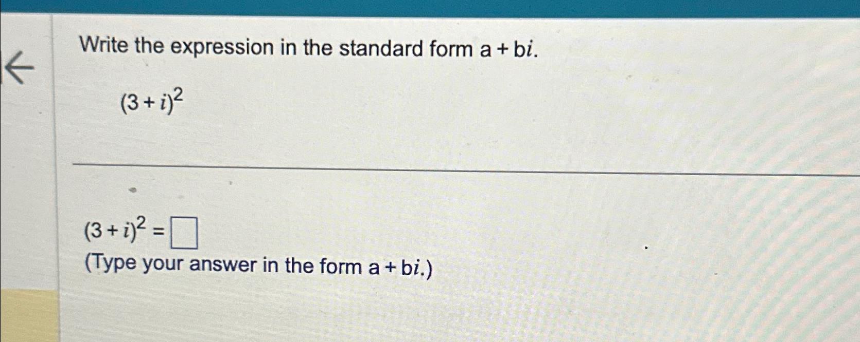 Solved Write the expression in the standard form | Chegg.com