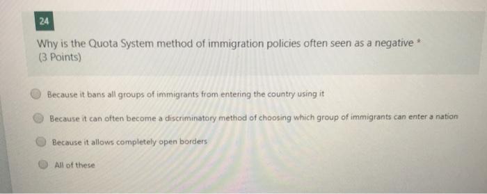 Solved 24 Why is the Quota System method of immigration | Chegg.com