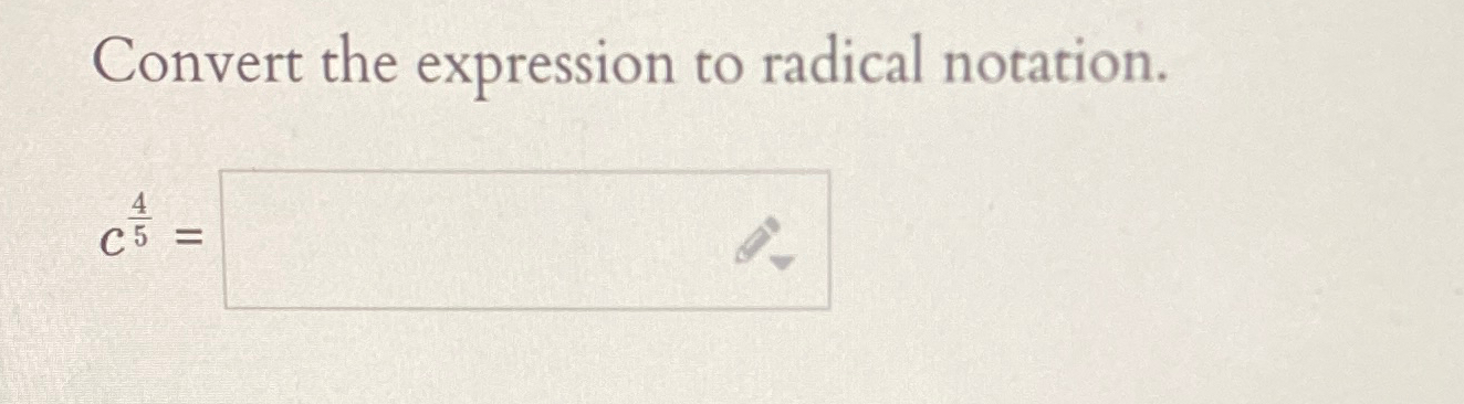 Solved Convert the expression to radical notation.c45= | Chegg.com