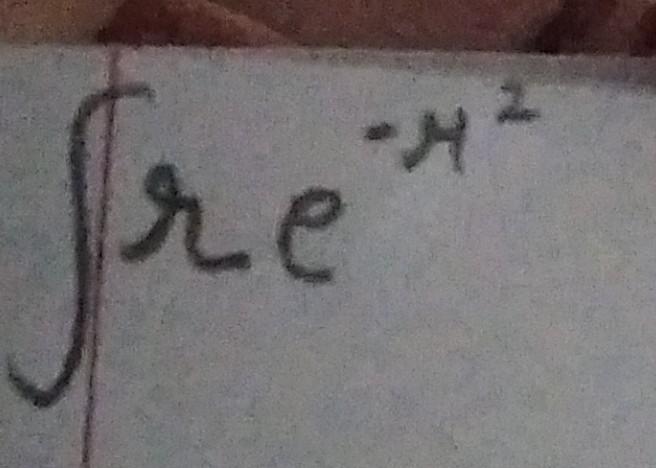 Solved ∫re−r2 | Chegg.com