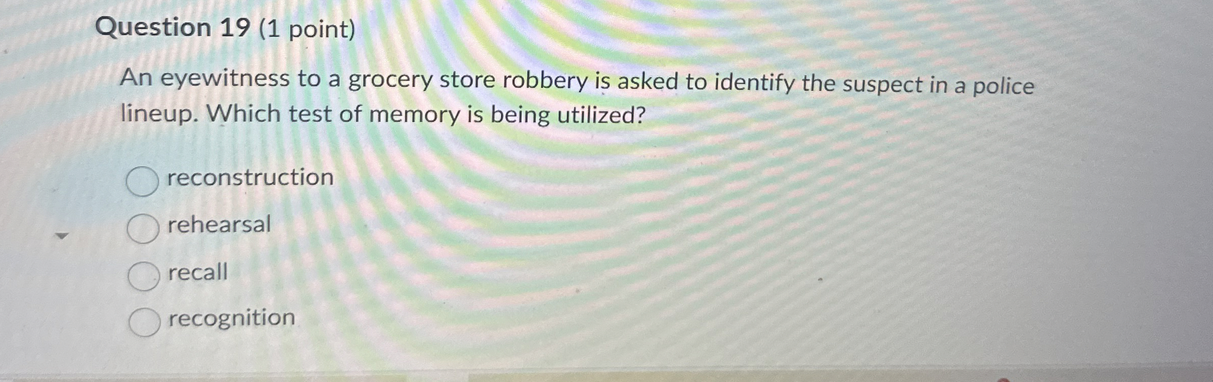 Solved Question 19 (1 ﻿point)An eyewitness to a grocery | Chegg.com