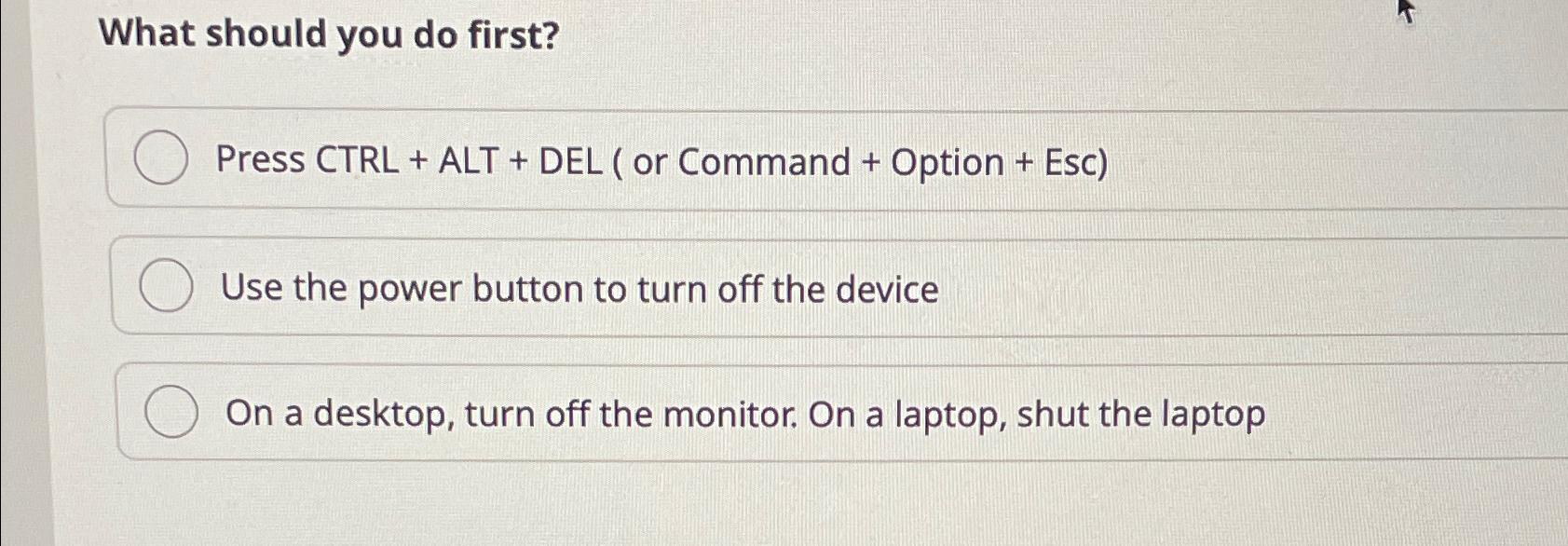 Solved What should you do first?Press CTRL + ﻿ALT + ﻿DEL ( | Chegg.com
