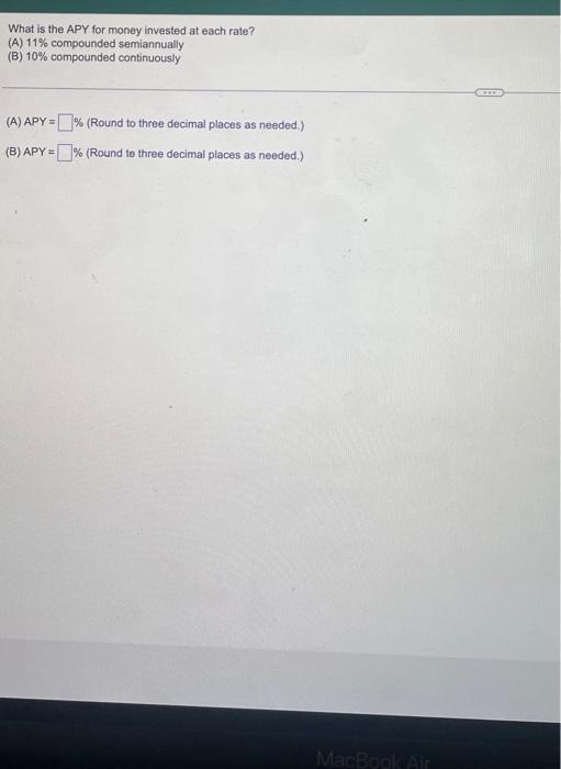 Solved What Is The Apy For Money Invested At Each Rate A