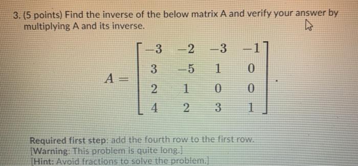 Solved 3. (5 points) Find the inverse of the below matrix A | Chegg.com