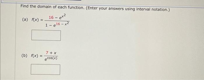 Solved Find the domain of each function. (Enter your answers | Chegg.com