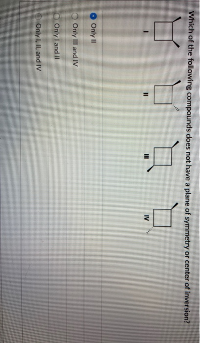 Solved Which of the following compounds does not have a | Chegg.com