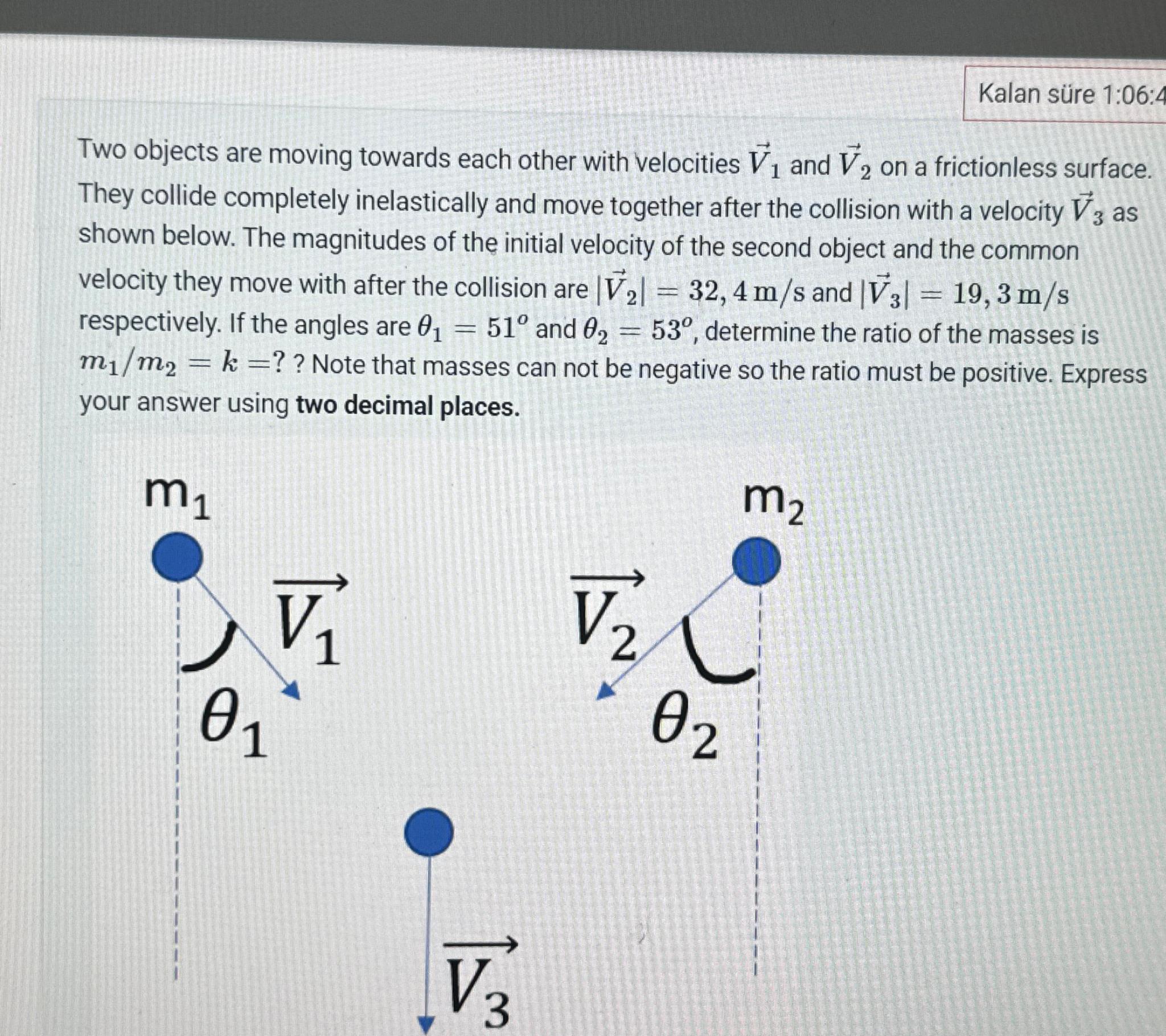 Solved Kalan süre 1:06:4Two objects are moving towards each | Chegg.com