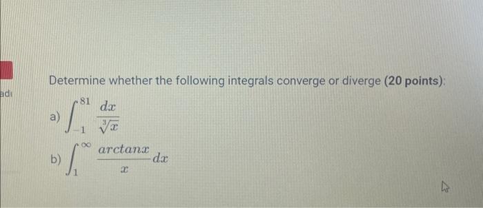 Solved Determine whether the following integrals converge or | Chegg.com