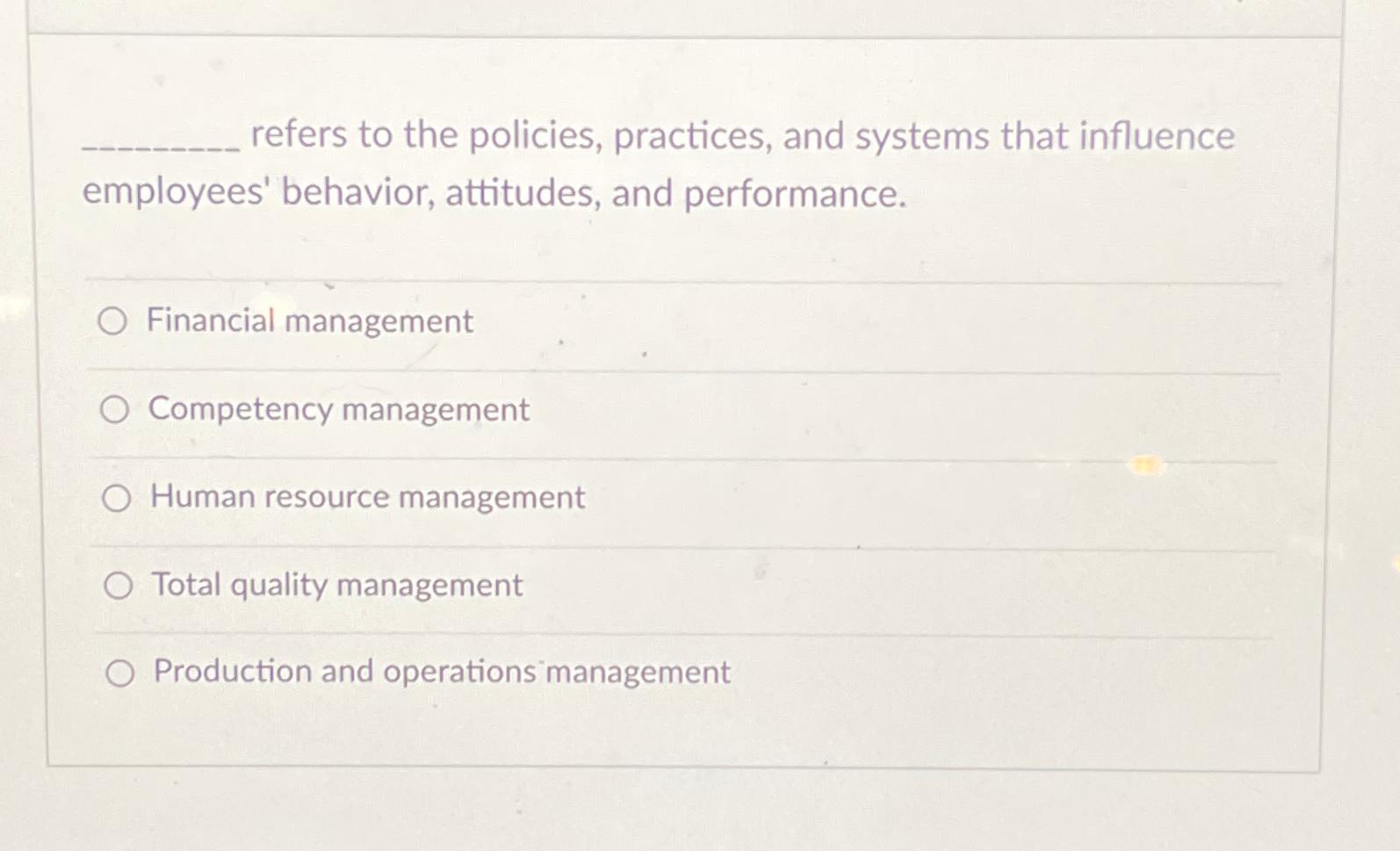 Solved refers to the policies, practices, and systems that | Chegg.com