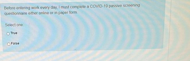 Solved Before entering work every day, I must complete a | Chegg.com