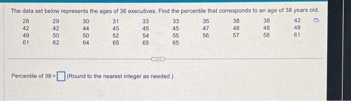 Solved Percentile of 38= (Round to the nearest integer as | Chegg.com