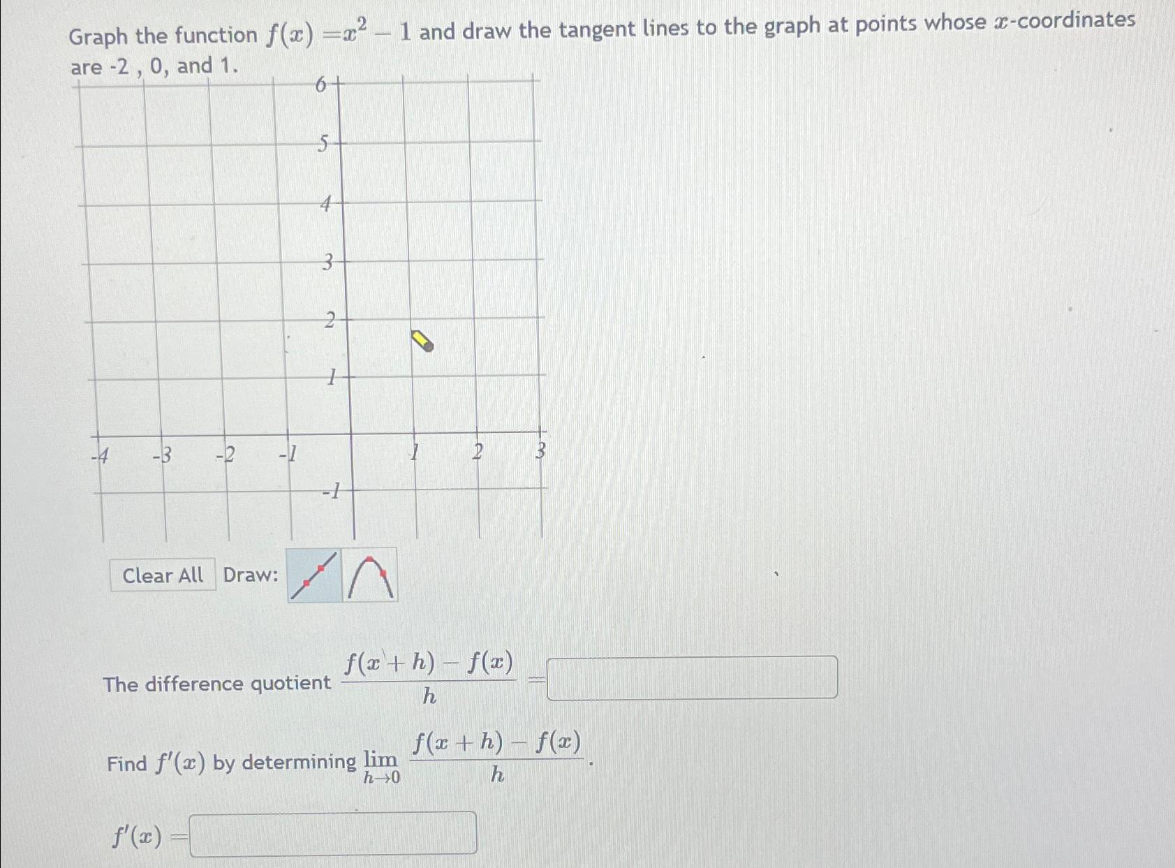 Solved Graph the function f(x)=x2-1 ﻿and draw the tangent | Chegg.com