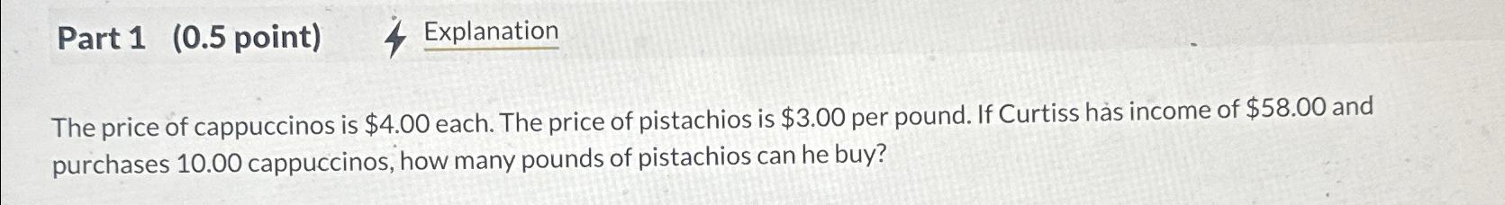Solved Part 1 ( 0.5 ﻿point)ExplanationThe price of | Chegg.com