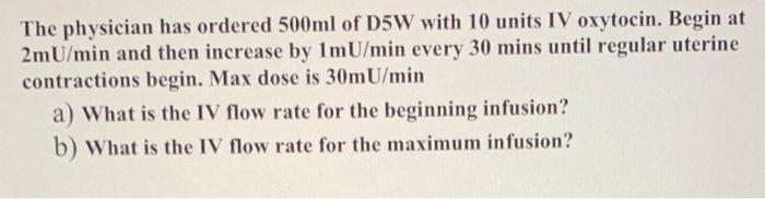 Solved The physician has ordered 500ml of D5W with 10 units | Chegg.com