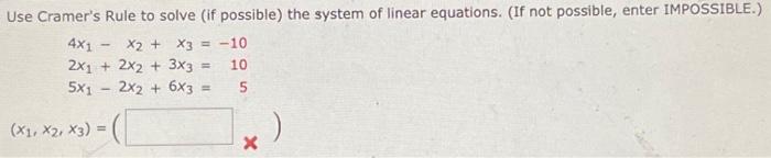 Solved Use Cramer's Rule to solve (if possible) the system | Chegg.com