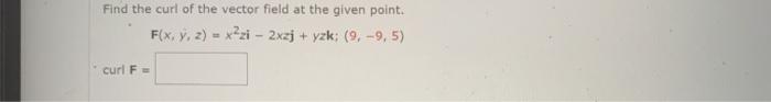 Solved Find the curl of the vector field at the given point. | Chegg.com